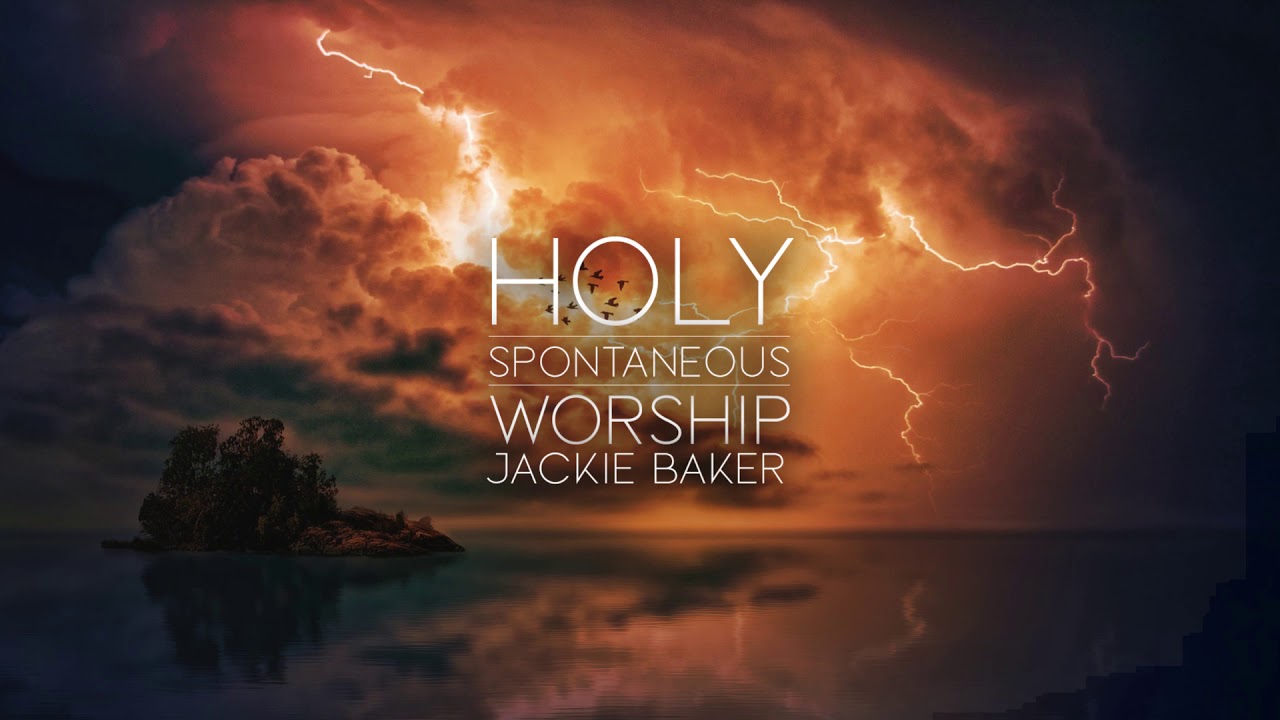 Holy - Spontaneous Worship - Jackie Baker - YouTube