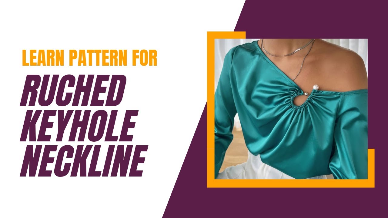 How to make Ruched keyhole Neckline//pattern making//e28 - YouTube