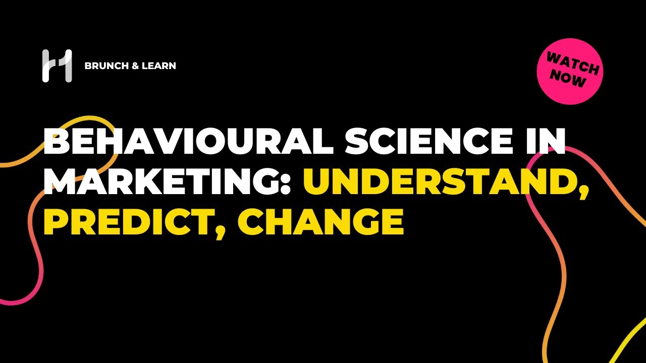 Brunch & Learn: Behavioural Science in Marketing - Understand, Predict ...
