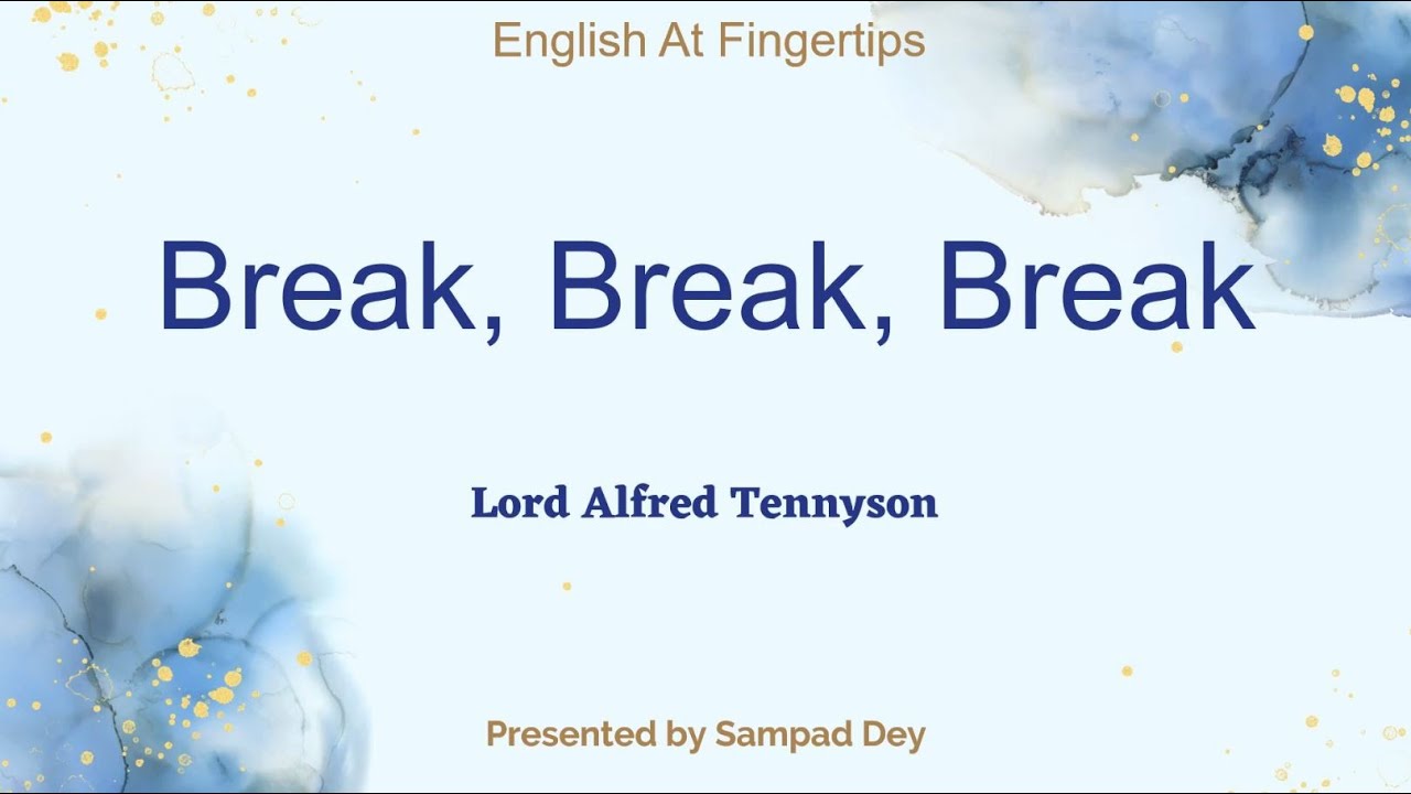 Break, Break, Break by Lord Alfred Tennyson Line by Line Explanation in ...