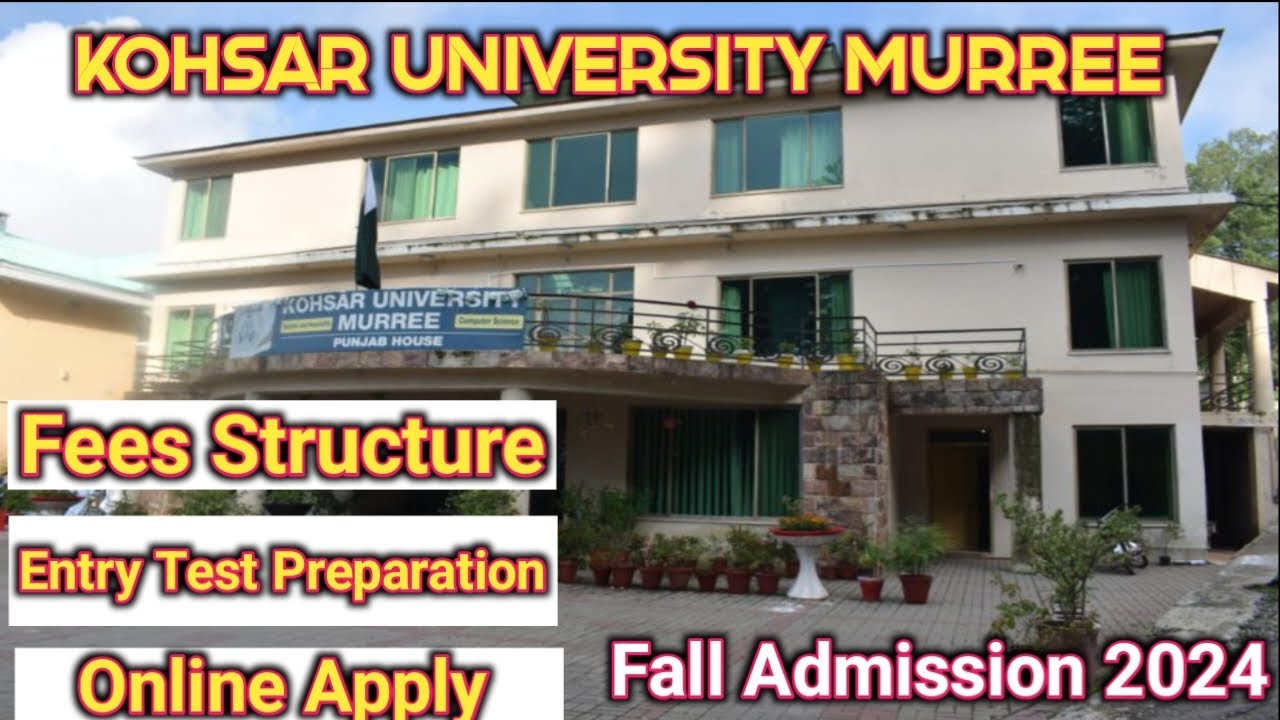 Kohsar University murree fall admission 2024 | Entry test preparation ...