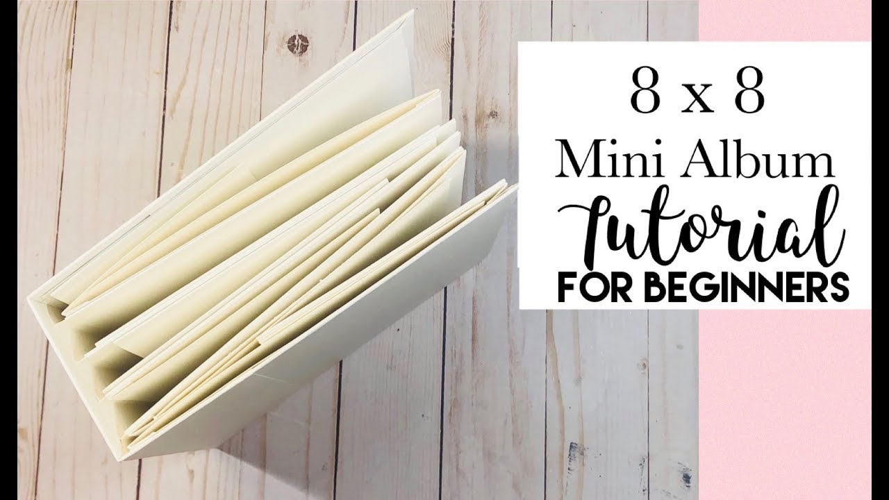 8x8 Easy Mini Album Tutorial - YouTube