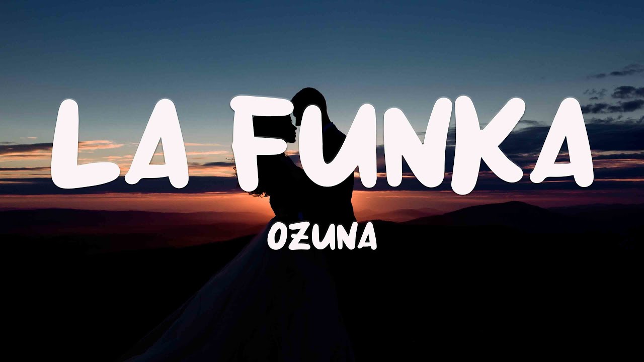 La Funka - Ozuna (Lyrics Version) 🫦 - YouTube