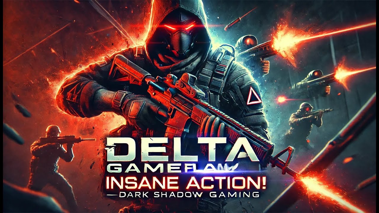 Delta Gameplay: Tactical Precision & High-Speed Action! 🎮🔥 | 🎮 Dark ...