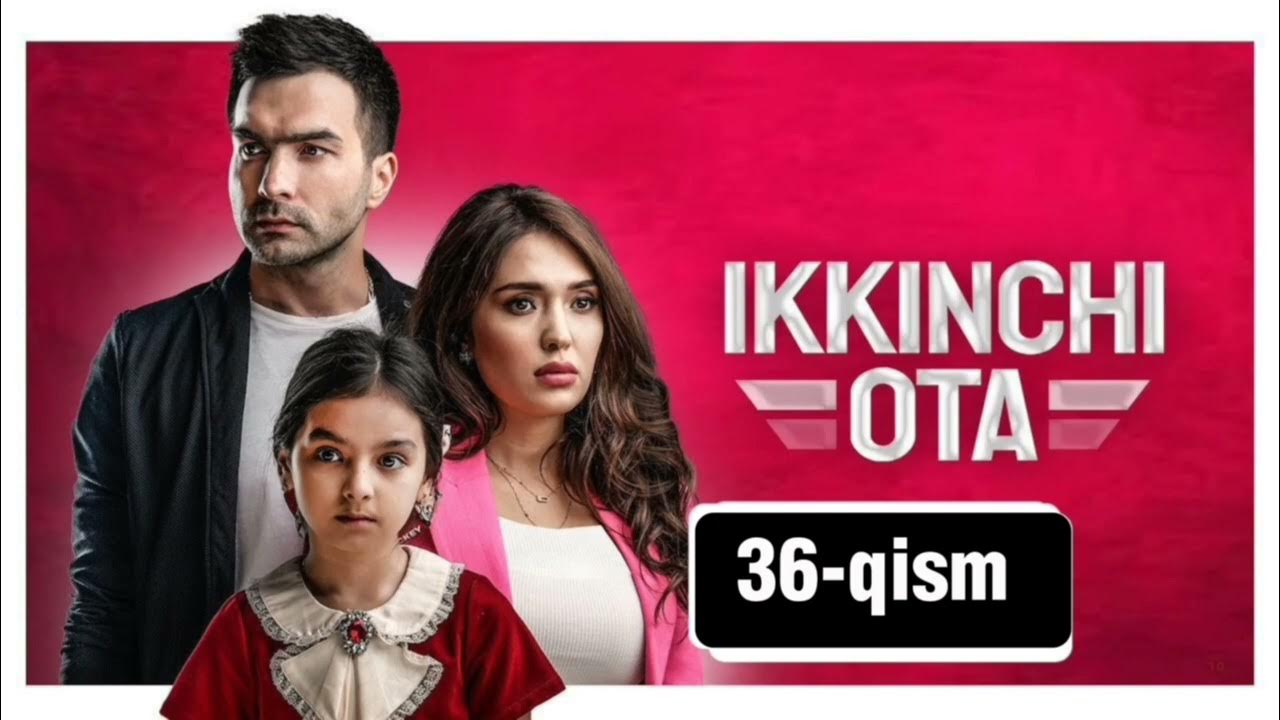 ikkinchi ota 36-qisim иккинчи ота 36-кисим #tashkent #kino #uzbekistan #million #qvz #xorazm ...