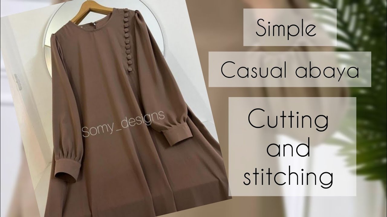 simple Casual Abaya Cutting And stitchin step by step/ Abaya cutting ...