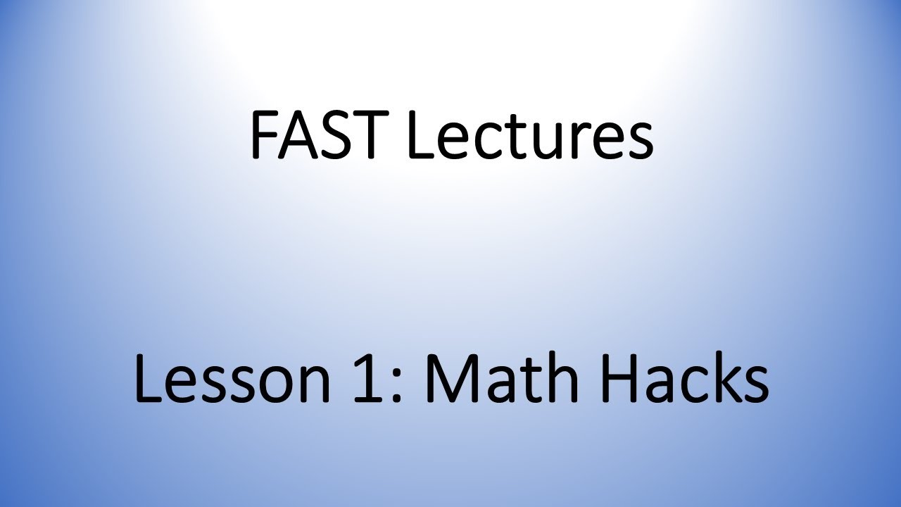 FAST Class Lesson 1 - Math Hacks - YouTube