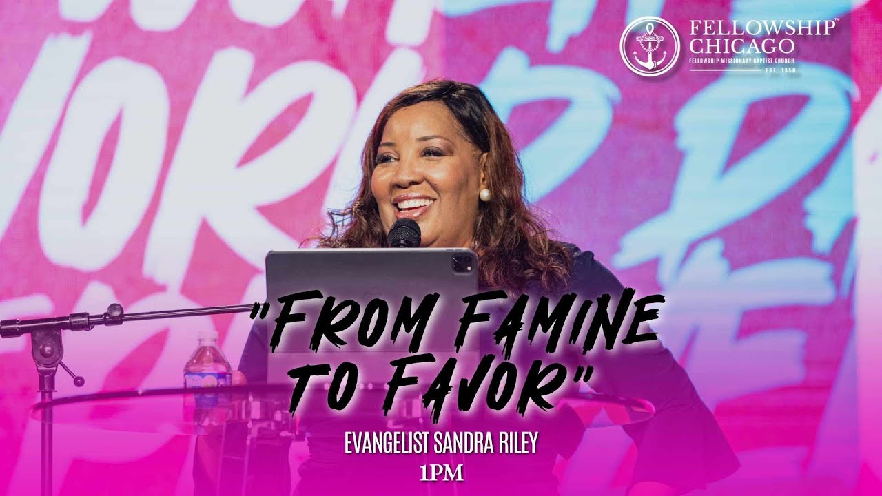 1PM "FROM FAMINE TO FAVOR" EVANGELIST SANDRA RILEY, SUNDAY, NOVEMBER 5 ...