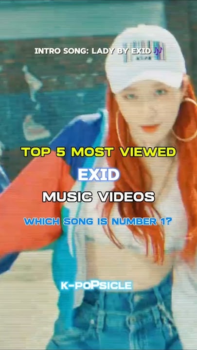 Top 5 Most Viewed EXID MV #kpop #trending #shorts #exid #viralshorts #exid솔지 - YouTube