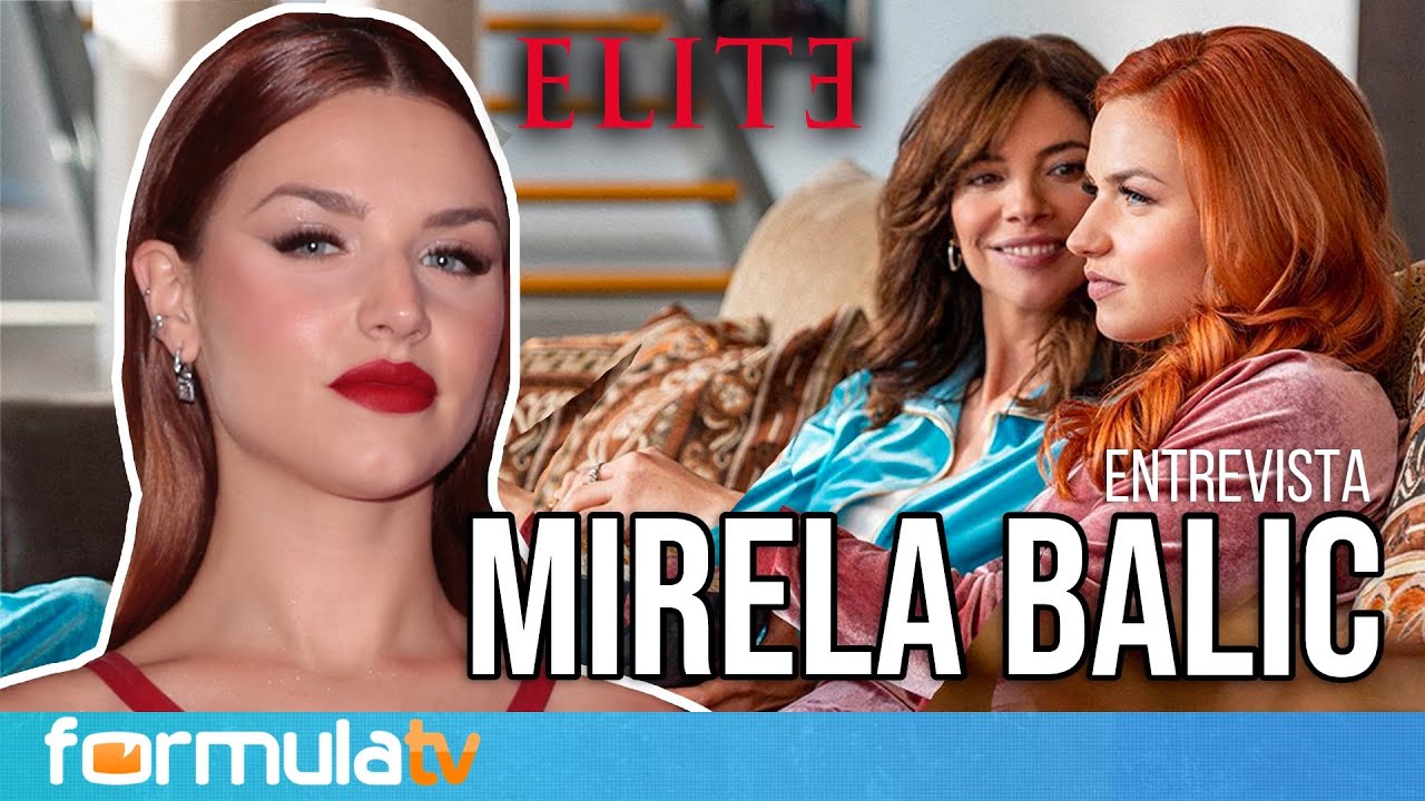 ÉLITE | Mirela Balic analiza la T7 (con spoilers) y adelanta como ha ...