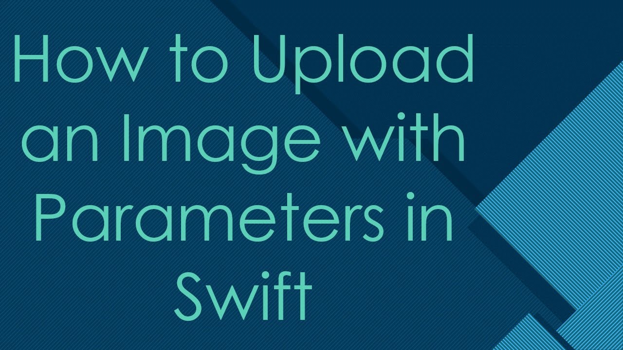 How to Upload an Image with Parameters in Swift - YouTube