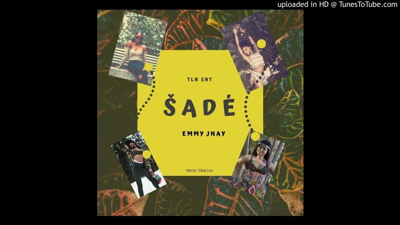 Emmy Jhay - Sade (Prod. Timi Jay) - YouTube