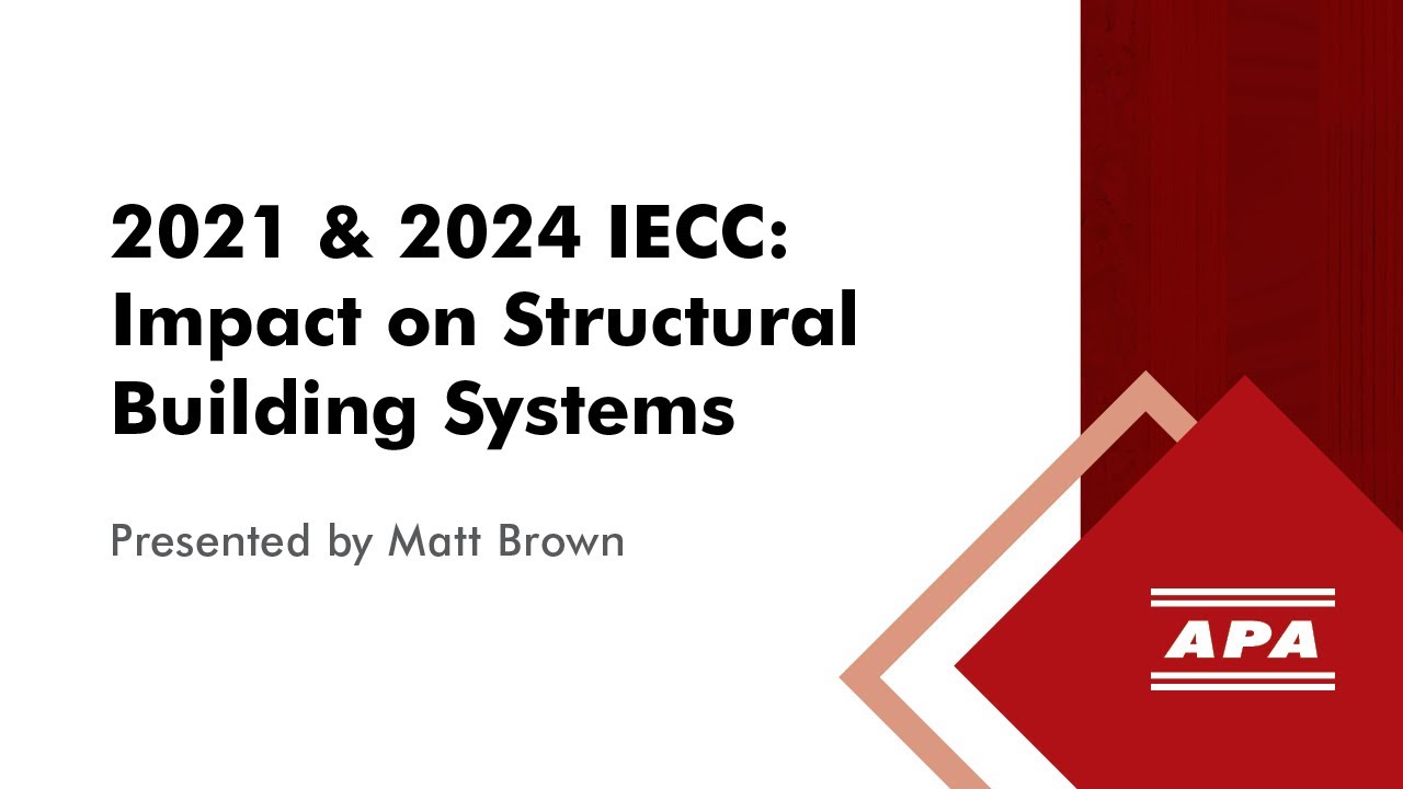 2021 and 2024 IECC Impact on Structural Building Systems - YouTube
