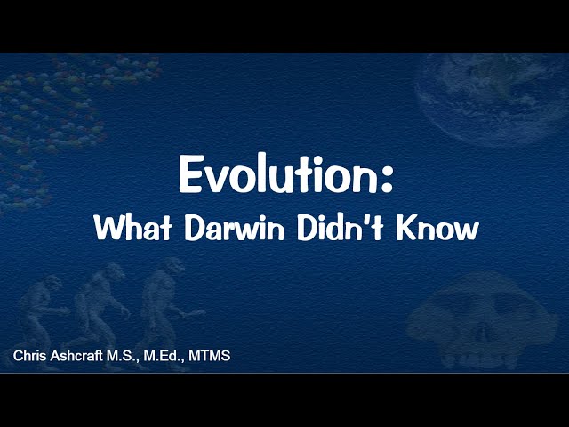 Evolution: What Darwin Didn't Know