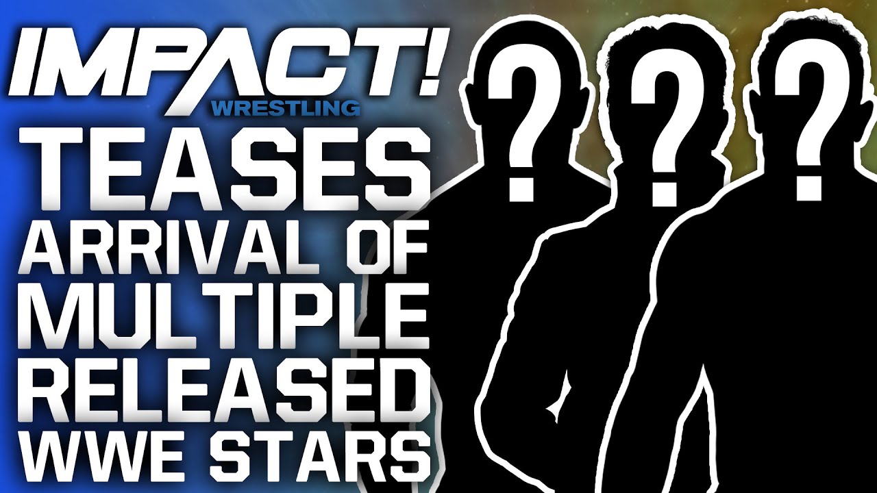 IMPACT Wrestling Teases Arrival Of MULTIPLE Released WWE Superstars ...