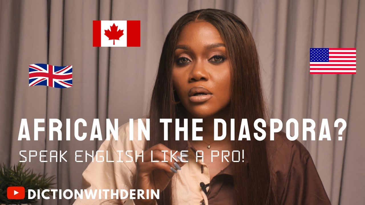 DEAR AFRICAN IN THE UK, US & CANADA, SPEAK ENGLISH LIKE A PRO ...