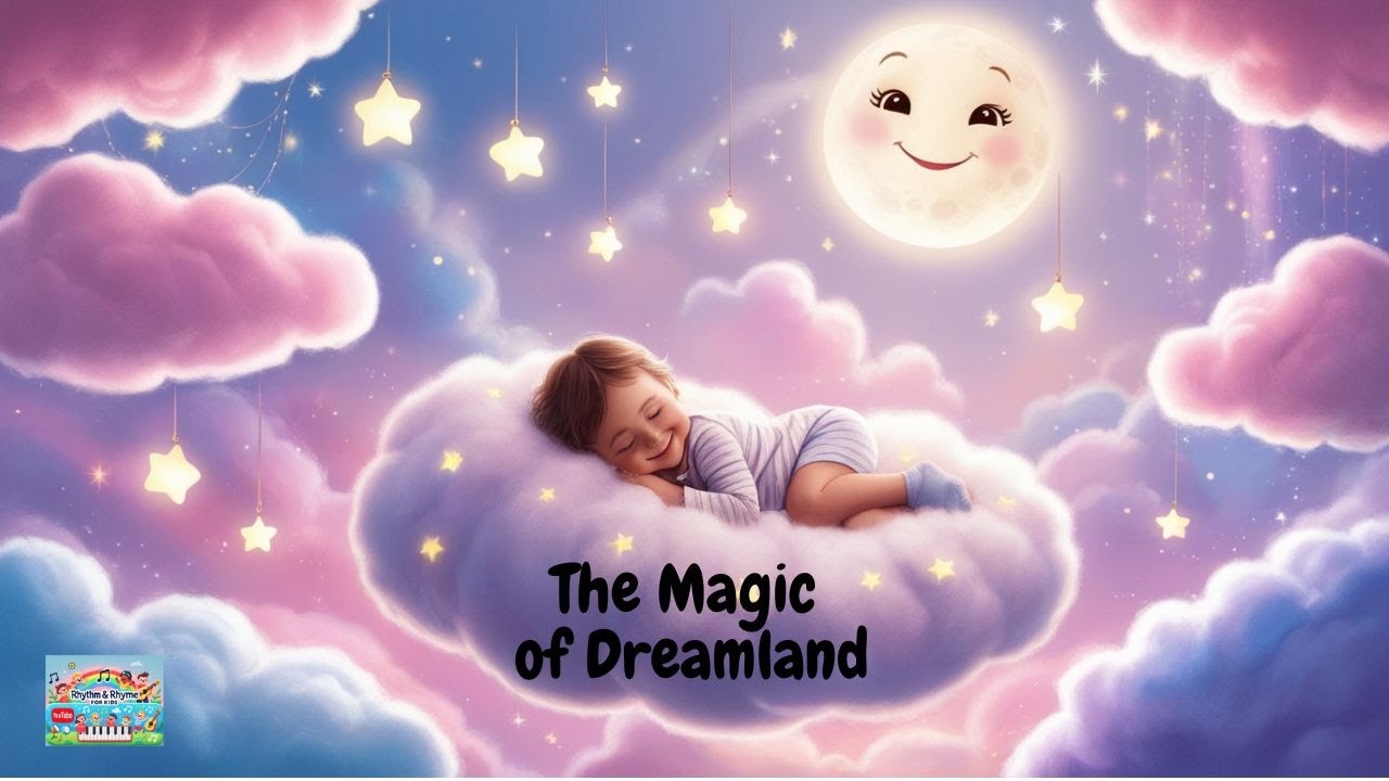 The Magic of Dreamland | Bedtime Lullaby for Kids 🌙 | Calming Dream ...