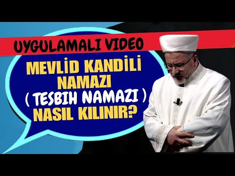 Mevlid Kandili Namazı Nasıl Kılınır? Tesbih Namazının Kılınışı