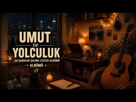 Umut ve Yolculuk  / 20 Şarkılık Çalma Listesi Albümü ( 2026 )