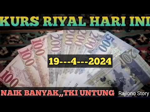 KURS RIYAL HARI INI ‼️ 19--4--2024 ‼️ 1 RIYAL BERAPA RUPIAH..? - YouTube