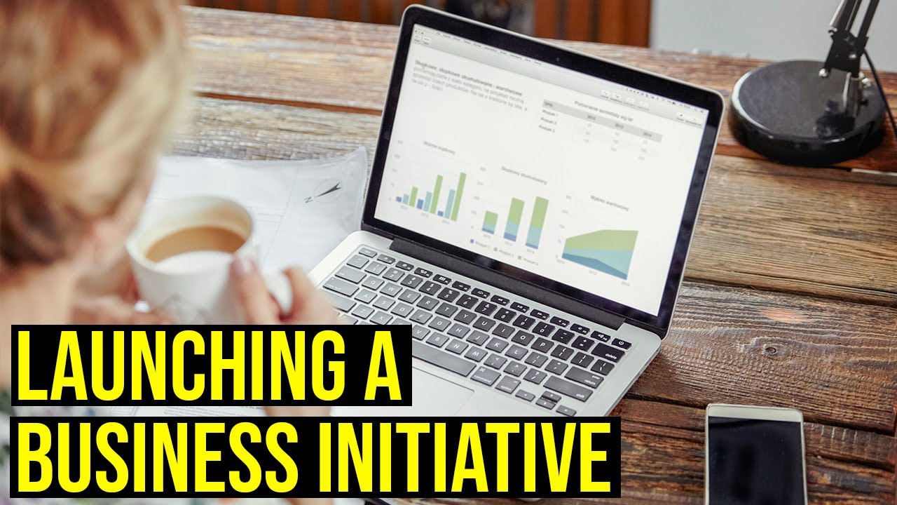 How to Launch a New Business Initiative - YouTube