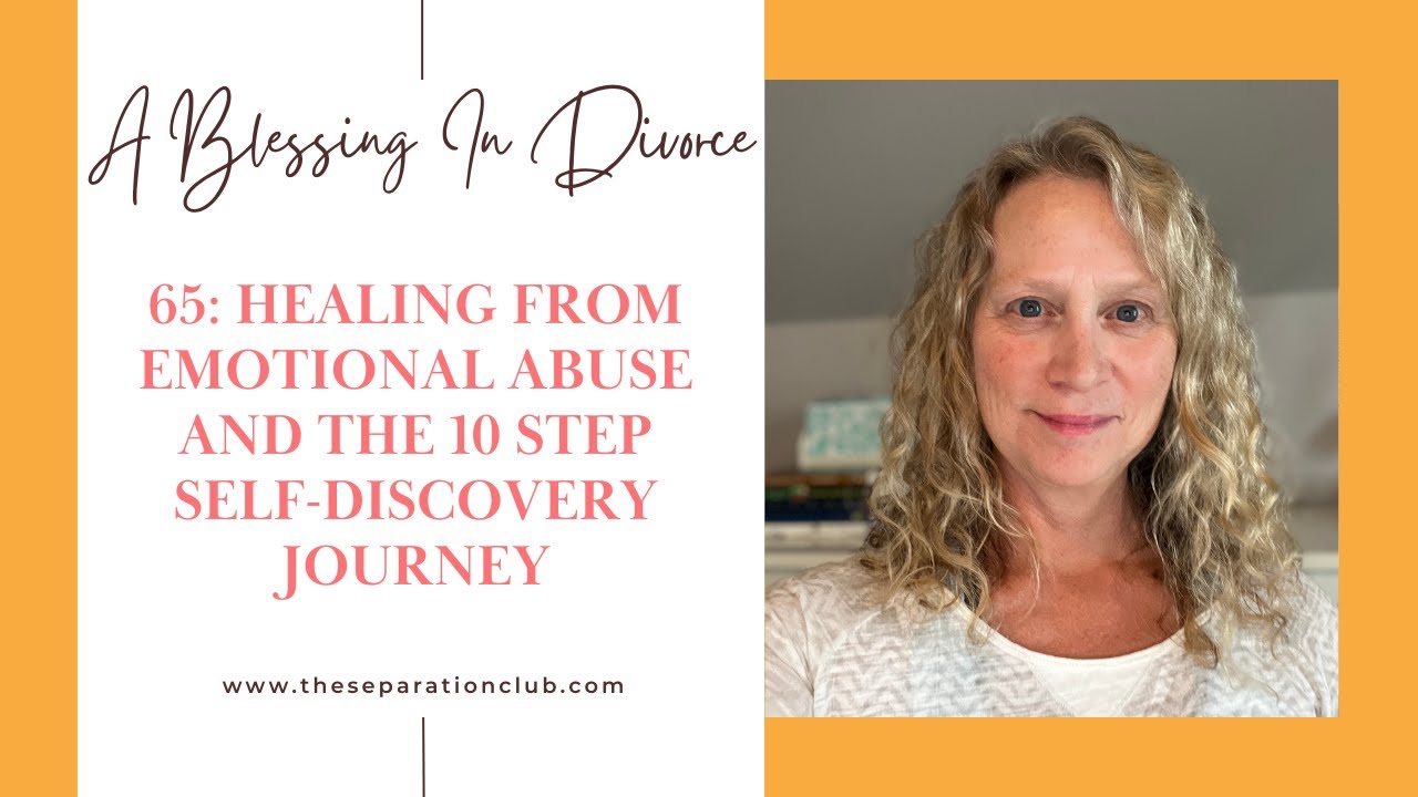 65: Healing from Emotional Abuse and the 10 step self-discovery journey ...