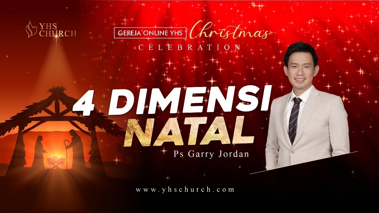 NATAL YHS CHURCH MALANG | Ps. GARRY JORDAN - 4 DIMENSI NATAL - YouTube