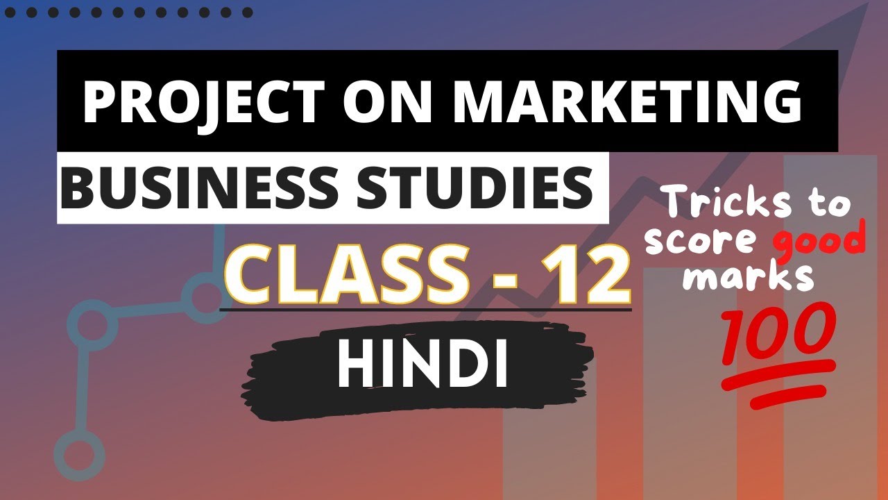 Project on Marketing (Business Studies Practical Exam) | Class - 12 ...