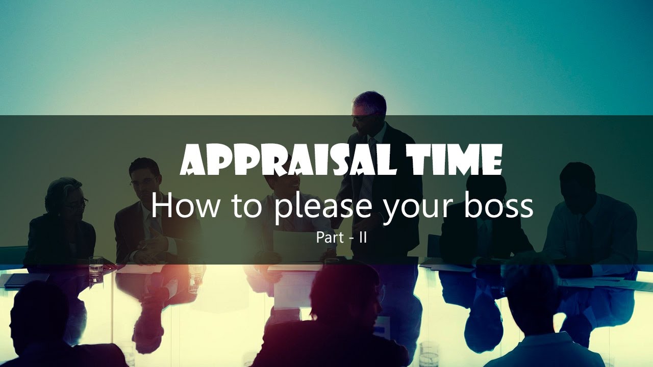 Appraisal time – How to please your boss – Part 2 - YouTube