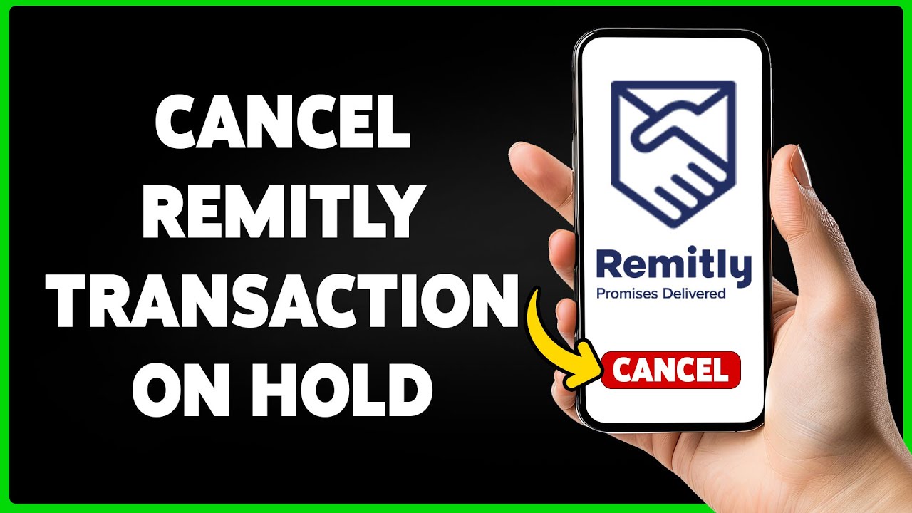 How To Cancel Remitly Transaction On Hold 2024 - YouTube