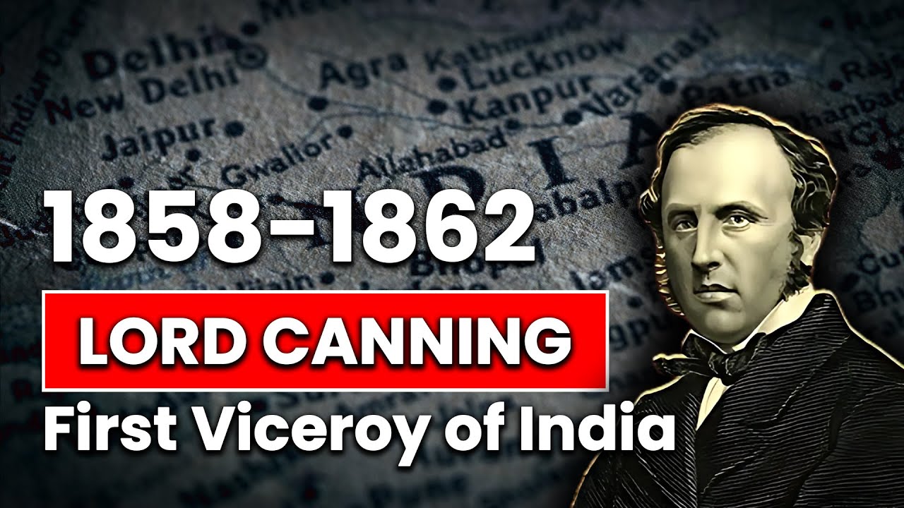 Lord Canning | First Viceroy of India | 1858 - 1862 | History ...