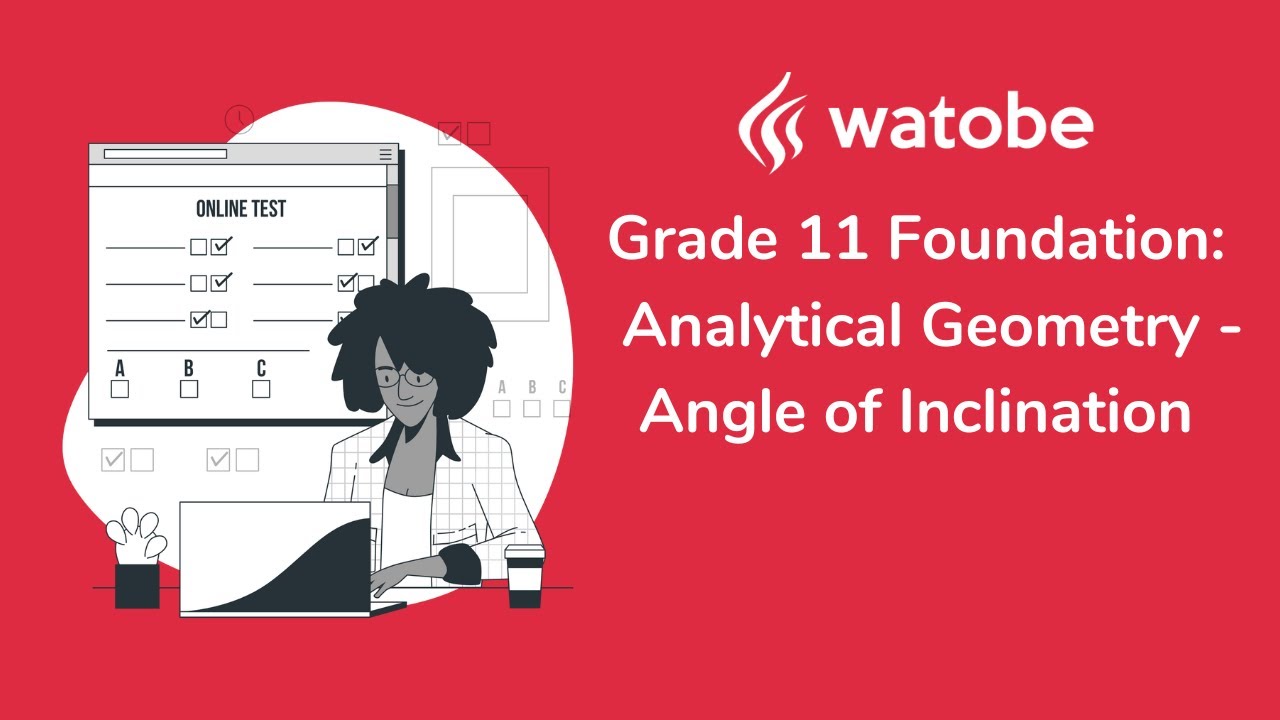 Grade 11 - Analytical Geometry Foundation (angle of inclination) - YouTube