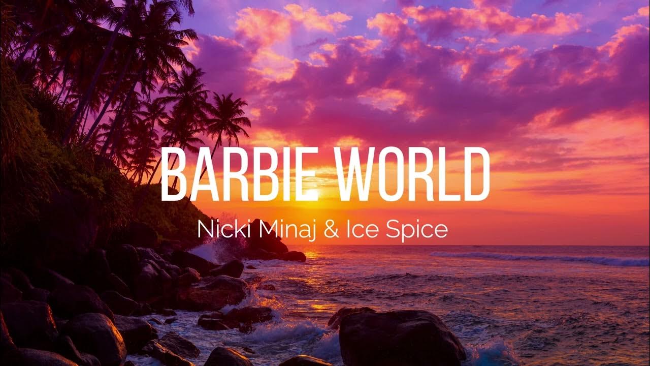 Nicki Minaj & Ice Spice – Barbie World - 1 HOUR Version - YouTube