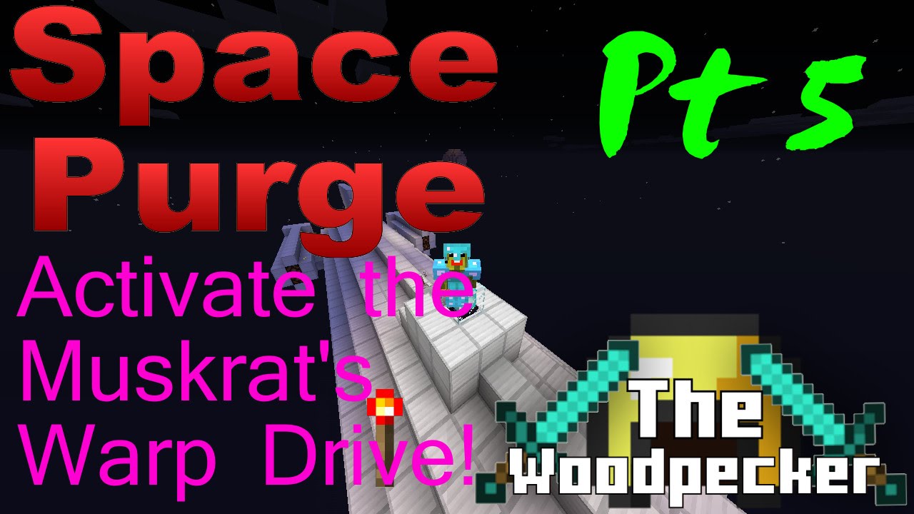Space Purge | Minecraft 1.7.2 map | Pt.5 Activate the Muskrat's warp ...
