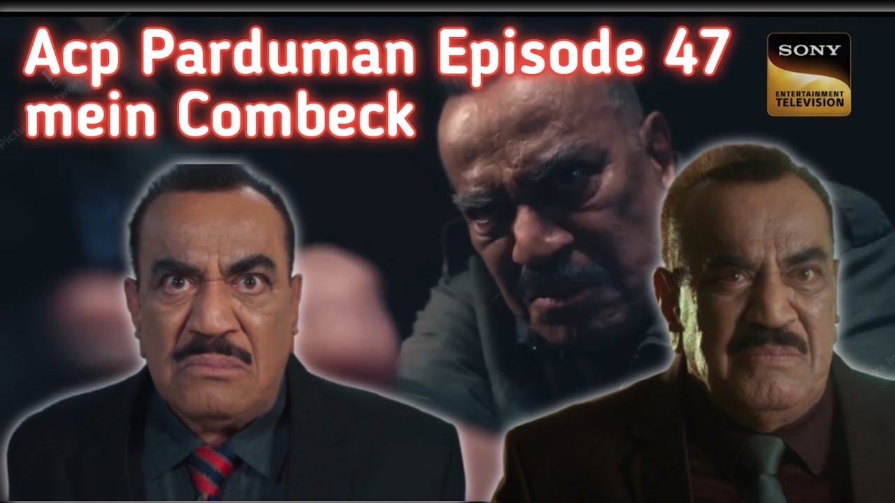 CID acp Parduman episode upcoming 47 Combeck ho gaya | #13Moviesfacts # ...