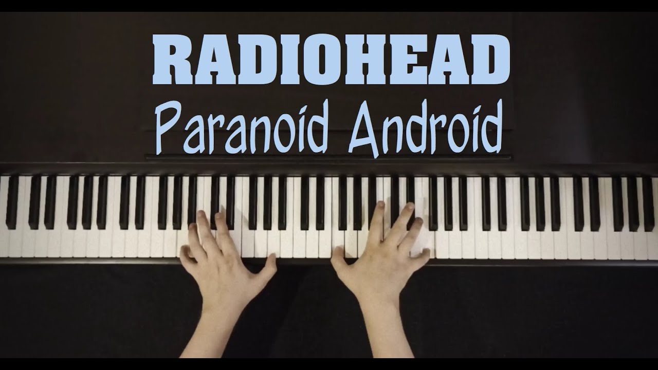 Radiohead - Paranoid Android (Piano cover) - YouTube