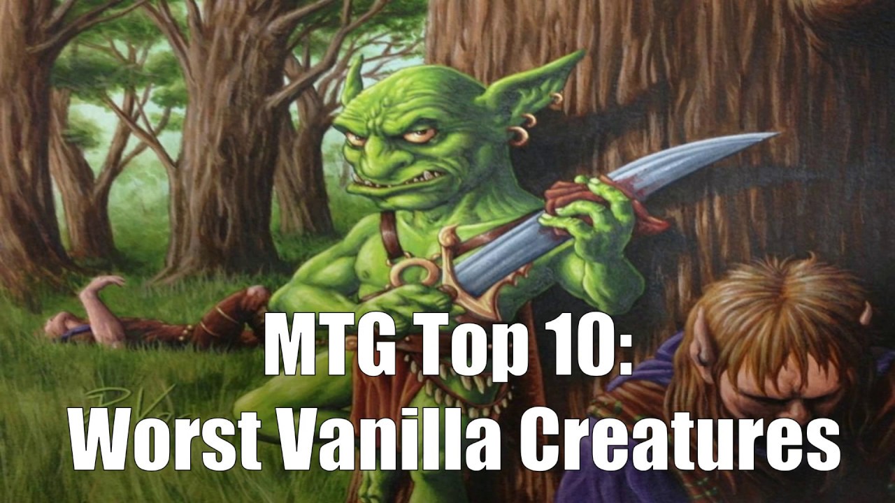 MTG Top 10: Worst Vanilla Creatures | Magic: the Gathering | Episode ...