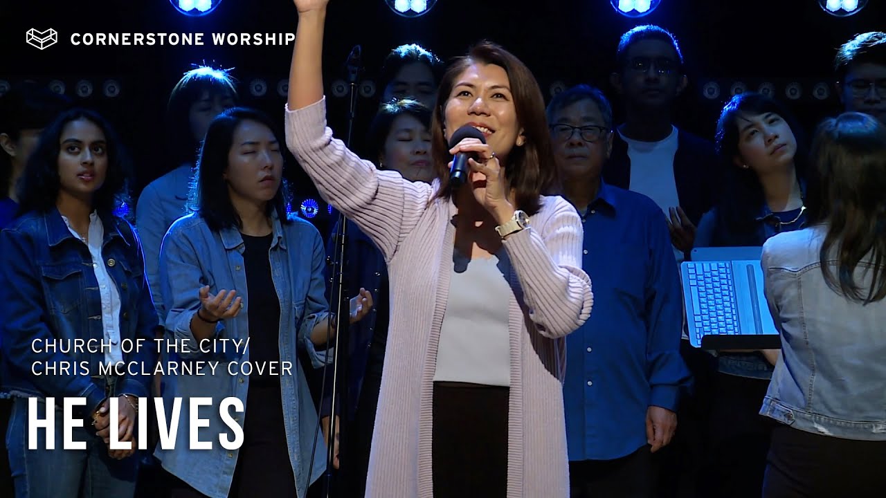He Lives (Church Of The City/Chris McClarney) – Jennifer Heng ...