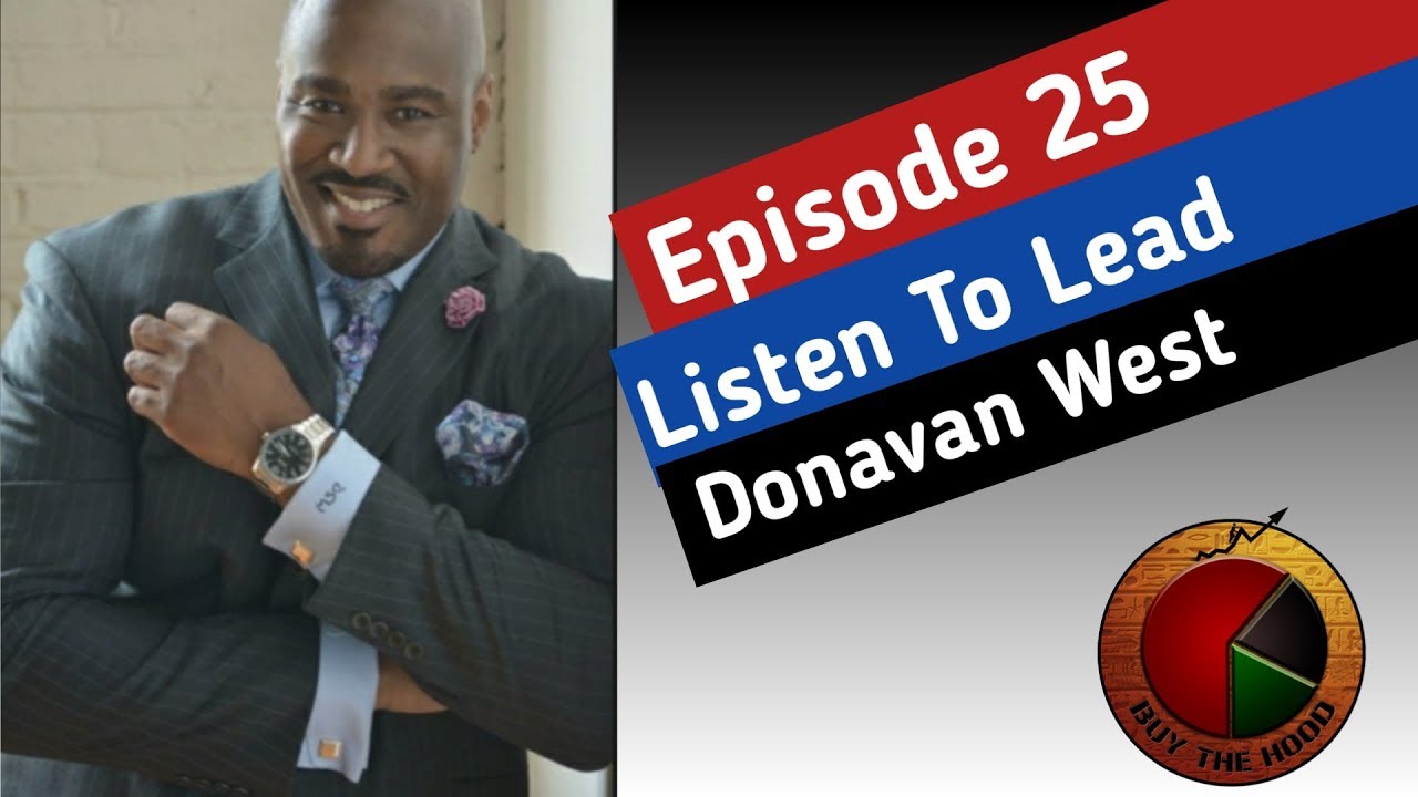 Buy The Hood (Ep 25): Listen To Lead with Donavan West aka ...