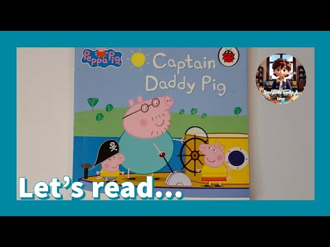 let's read CAPTAIN daddy pig - short peppa pig storybook - YouTube
