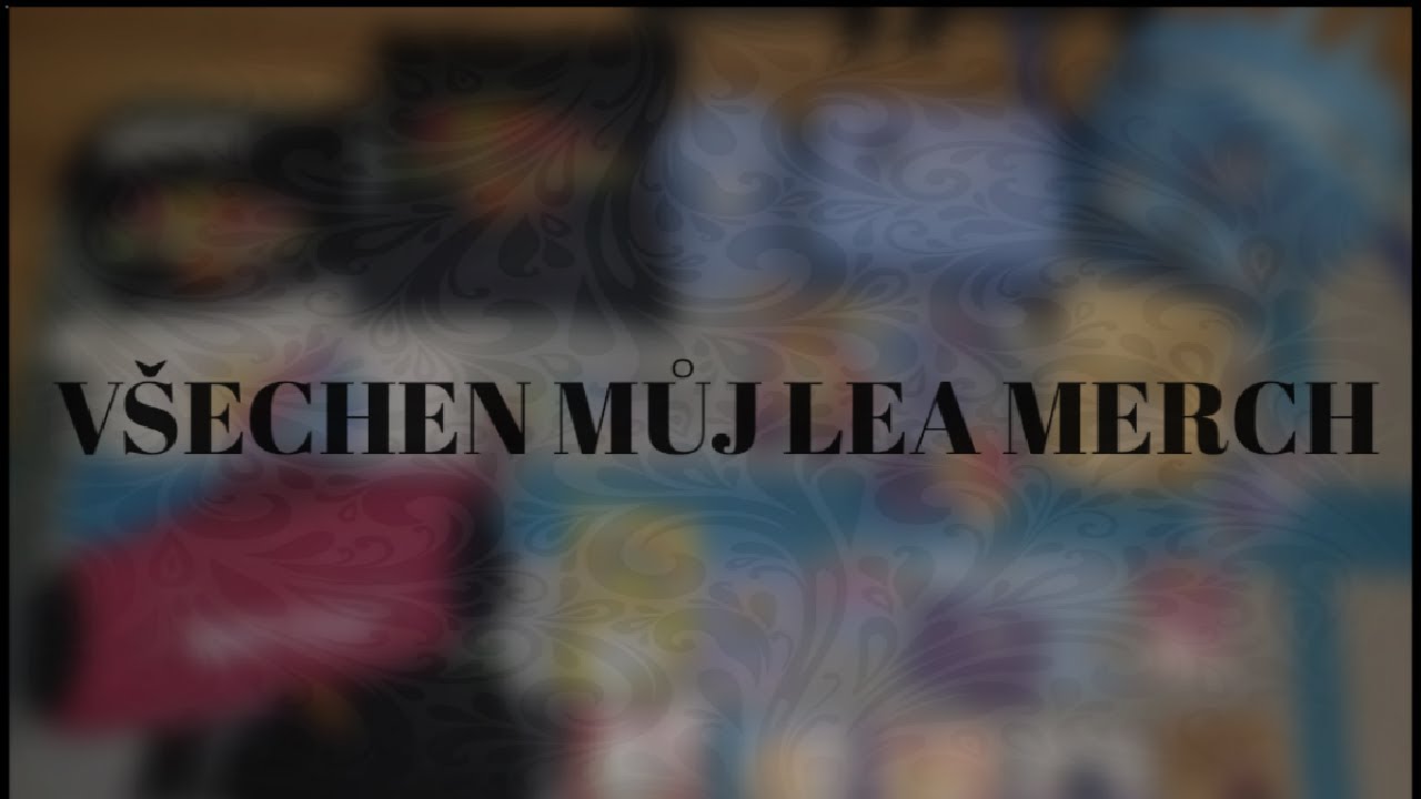 Všechen můj Lea merch - YouTube
