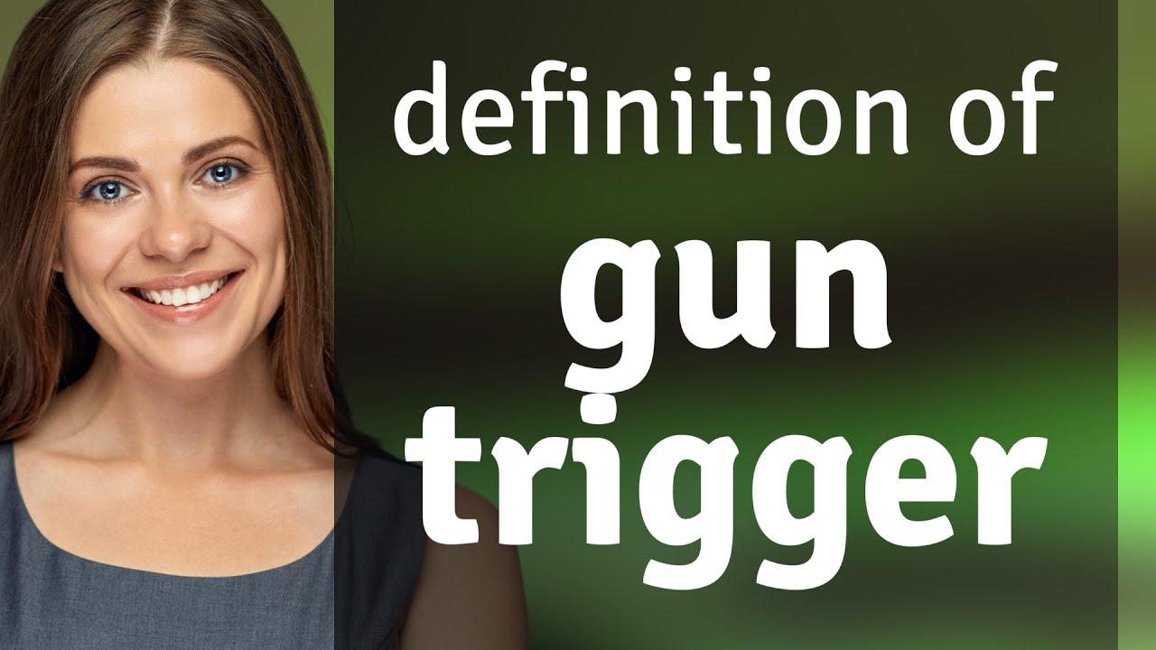 Gun trigger — what is GUN TRIGGER meaning - YouTube