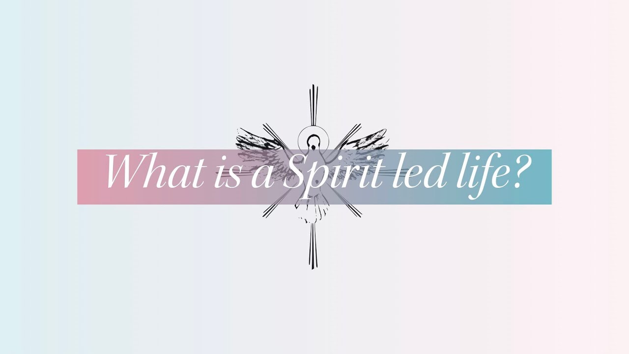 What is a Spirit Led Life? - YouTube