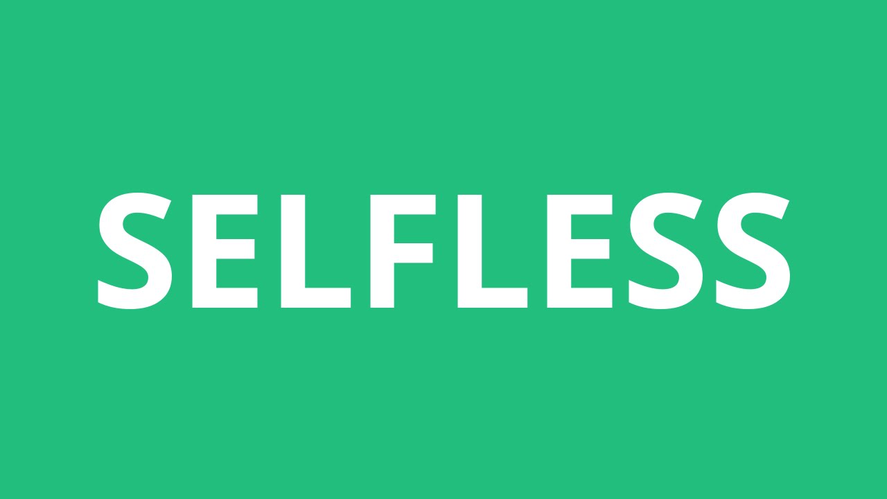 Selflessness Examples