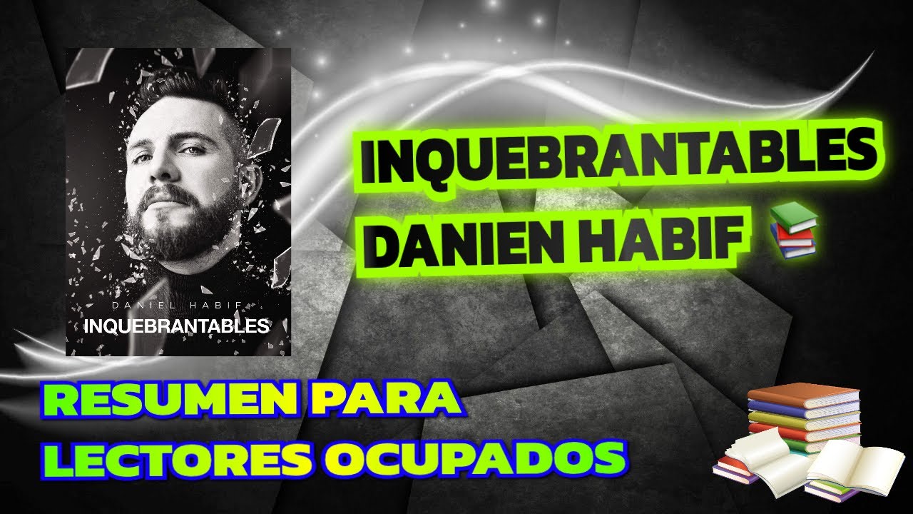 📚Inquebrantables: la Historia de superación de Daniel Habif - YouTube