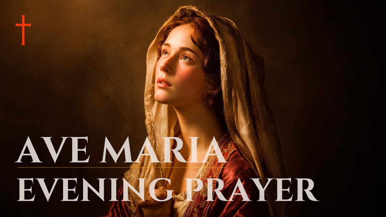 Ave Maria – Evening Prayer for Peace & Night Blessing | Sacred Marian ...
