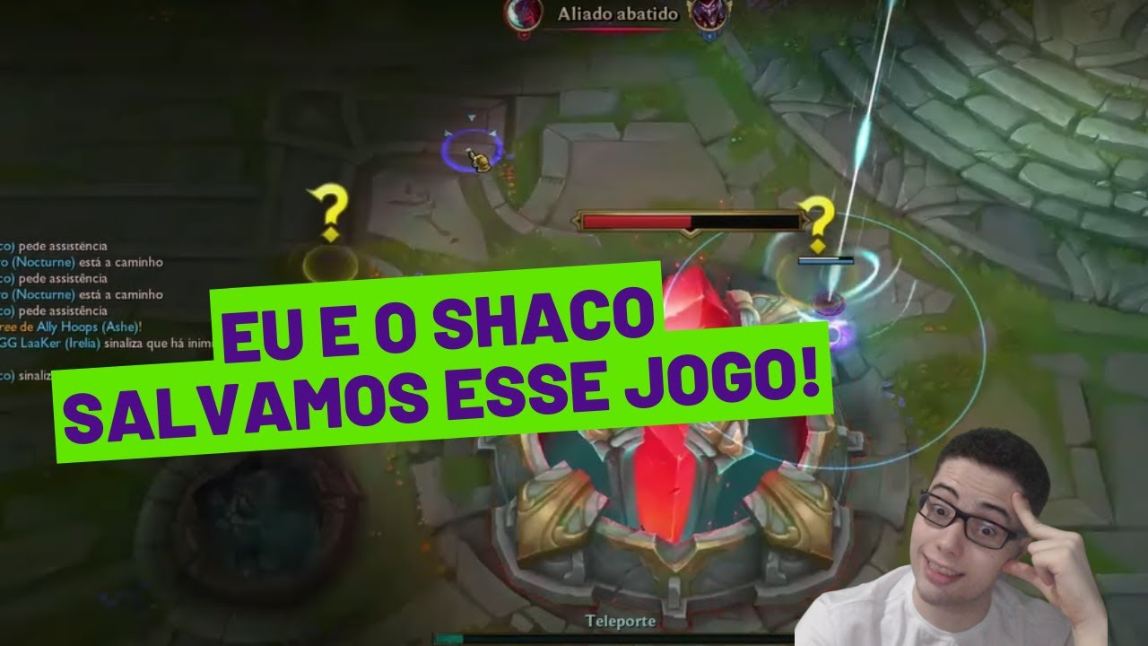 EU E O SHACO SALVAMOS ESSE JOGO! - YouTube