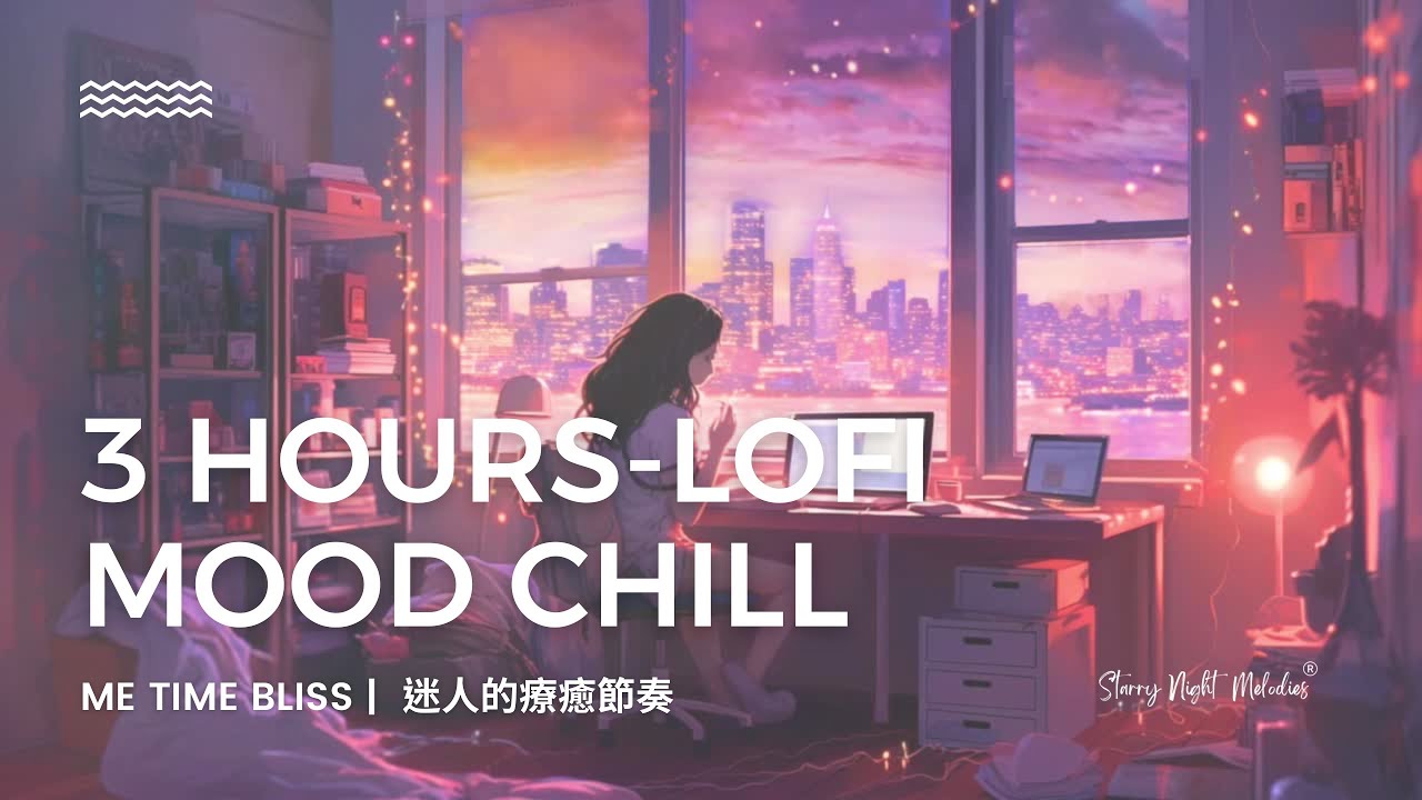 3 Hours of Ultimate Lofi Mood Chill BGM | 三小時Mood Chill Lofi | 沉浸舒心的音樂 ...