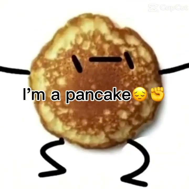 I’m a pancake #funny #memes #pancake - YouTube