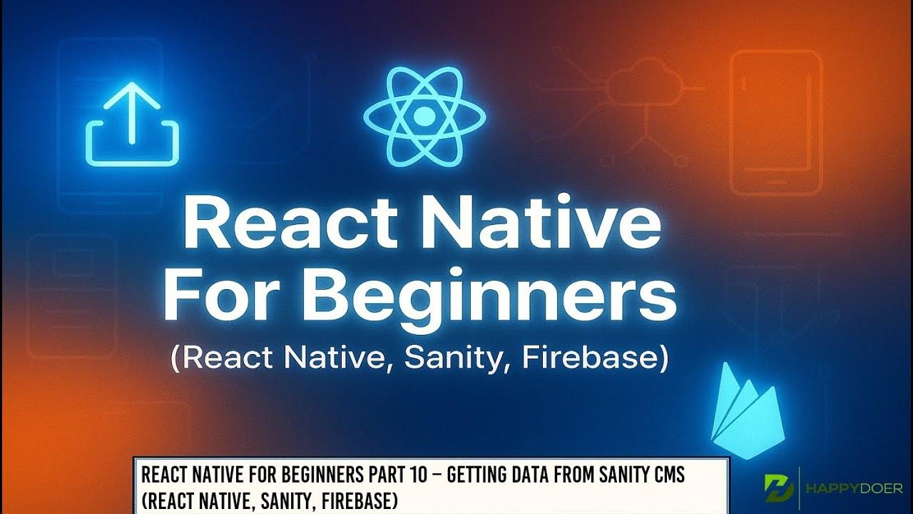 React Native For Beginners (React Native, Sanity, Firebase) Part 10 - Getting Data - YouTube